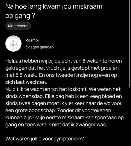 Na hoelang kwam jou miskraam op gang? | 1 | 24baby Forum